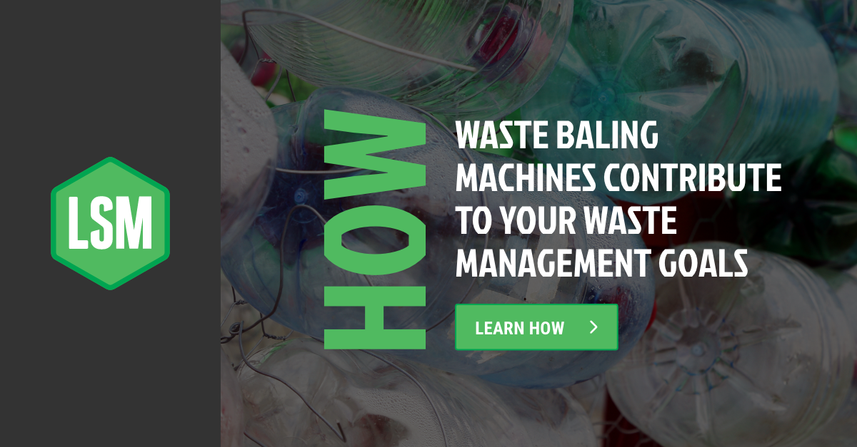 How Waste Baling Machines Contribute to Your Waste Management Goals - LSM